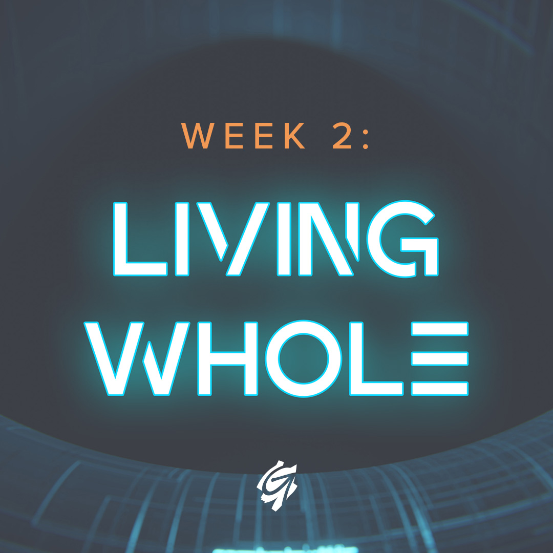 Future Ready - "Living Whole" | Gateway Church